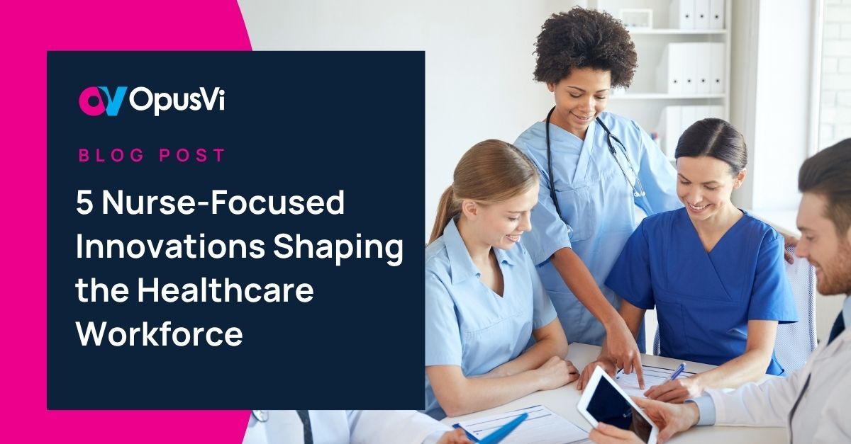 5 Nurse-Focused Innovations Shaping the Healthcare Workforce